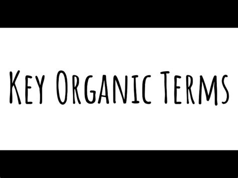 Understanding Key Organic Terms A Comprehensive Guide Galaxy Ai Galaxy Ai