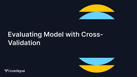 Evaluating Model With Cross Validation Codesignal Learn