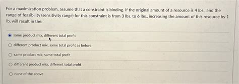 Solved For A Maximization Problem Assume That A Constraint