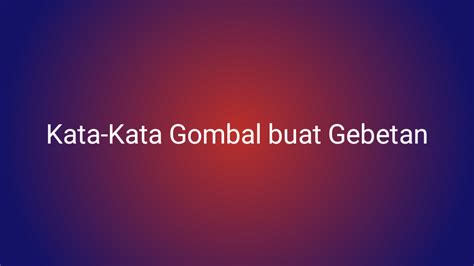 Kata Kata Rayuan Gombal Buat Gebetan Yang Heboh