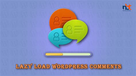 how to build lazy load comments in wordpress blogs complete guide