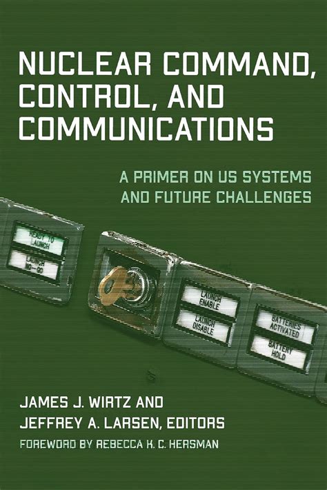 Buy Nuclear Command Control And Communications A Primer On Us Systems And Future Challenges