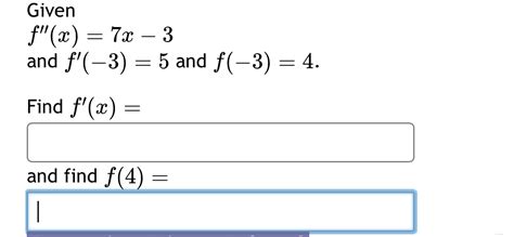 solved givenf x 7x 3and f 3 5 ﻿and f 3 4 find f x