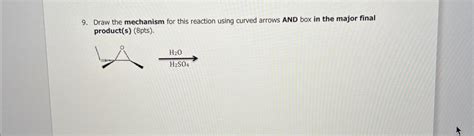 Solved Draw the mechanism for this reaction using curved | Chegg.com