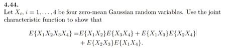 444 Let Xi I 1 4 Be Four Zero Mean Gaussian Random Variables