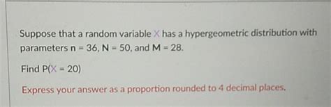 Solved Suppose That A Random Variable X Has A Hypergeometric Chegg