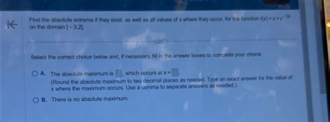 Solved Find The Absolute Extrema If They Exist As Well As