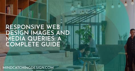 Responsive Web Design Images And Media Queries A Complete Guide
