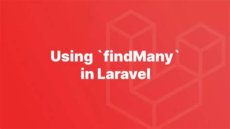 Using `findmany` In Laravel Accreditly