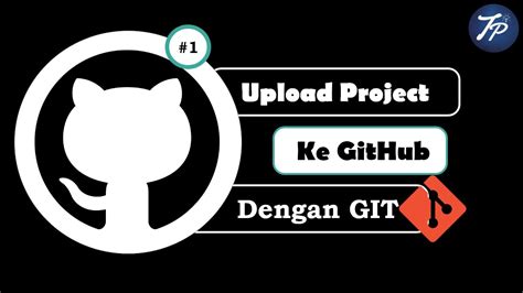Cara Upload Project Ke Github Dengan Git How To Upload The Project File To Github YouTube