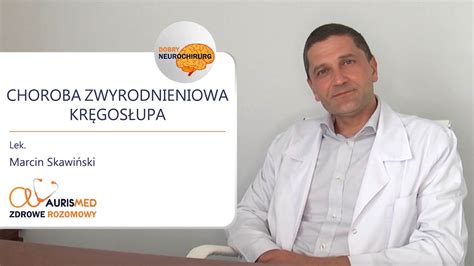 Choroba Zwyrodnieniowa Kręgosłupa │lek Marcin Skawiński │zdrowe