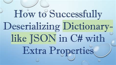 How To Successfully Deserializing Dictionary Like Json In C With Extra Properties Youtube