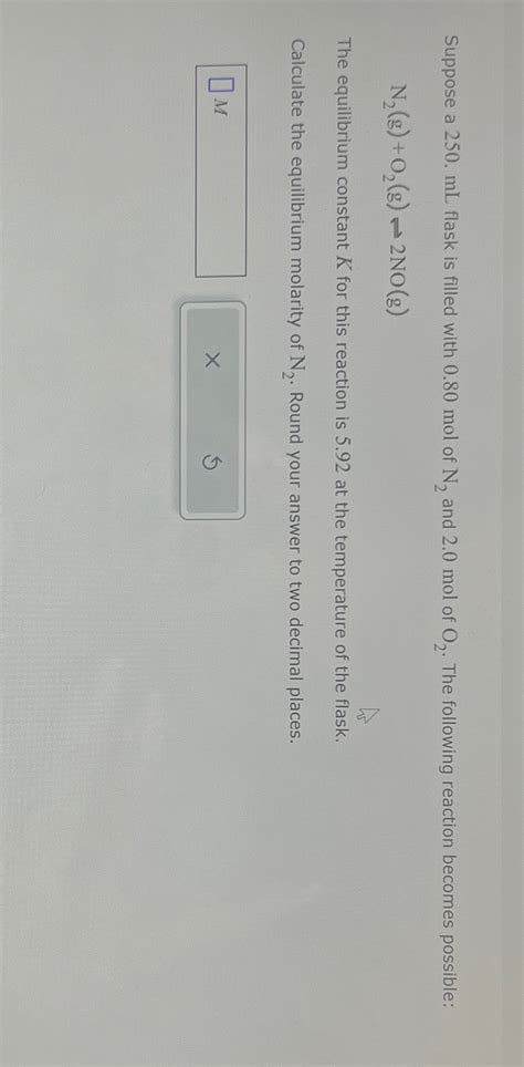 Solved Suppose A 250 Ml ﻿flask Is Filled With 0 80mol Of N2