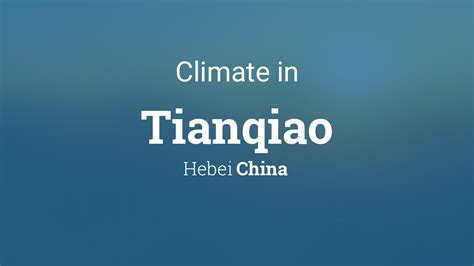 Climate And Weather Averages In Tianqiao Hebei China