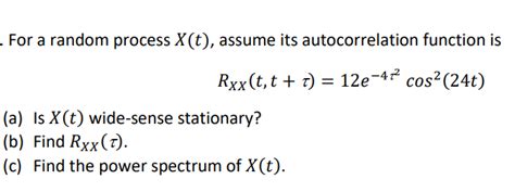 Solved For A Random Process X T Assume Its Autocorrelation Chegg