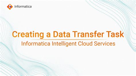 Creating A Data Transfer Task In Data Integration Youtube