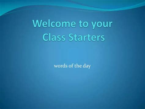 Ppt Welcome To Your Class Starters Powerpoint Presentation Free