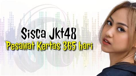 Pesawat Kertas 365 hari - Sisca jkt48 | Lirik Lagu - YouTube