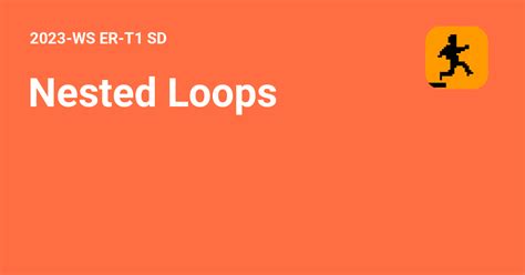 Nested Loops 2023 Ws Er T1 Sd