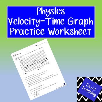 Physics Kinematics Velocity Time Graph Practice Worksheet By DLJJ Teaching