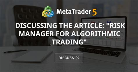 Discussing The Article Risk Manager For Algorithmic Trading Algorithmic Trading Strategies