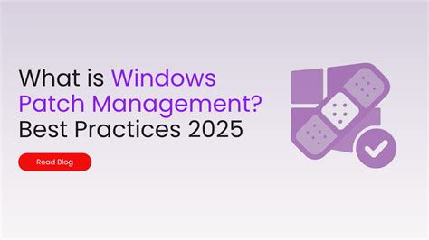 What Is Windows Patch Management Best Practices 2025