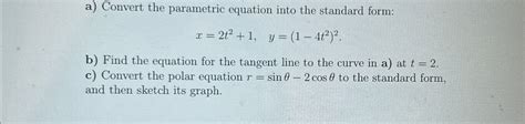 Solved A ﻿convert The Parametric Equation Into The Standard