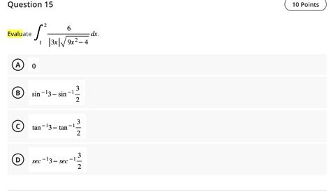 Solved Question 15 Evaluate ∫12∣3x∣9x2−46dx A 0 B
