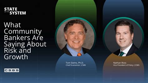 What Community Bankers Are Saying About Risk And Growth With Dr Tom Siems And Nathan Ross Csbs