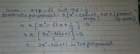 Find The Quadratic Polynomial Whose Sum Of Zeroes And Product Of Zeroes Are Root And By