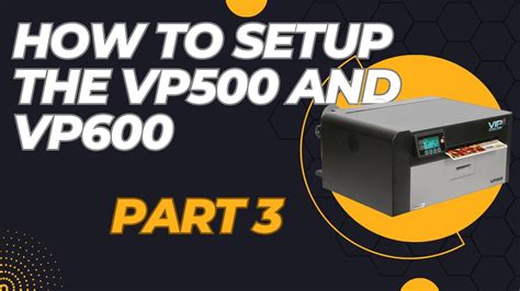 How To Setup The Vp500 And Vp600 Series Printer Part 3 1080p Omegabrand Youtube