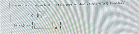 Solved Find Functions F and G such That Gfg Use Solved Find Functions F and G such That Gfg Use