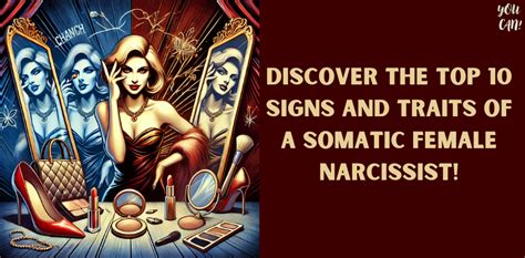 Discover The Top 10 Signs And Traits Of A Somatic Female Narcissist