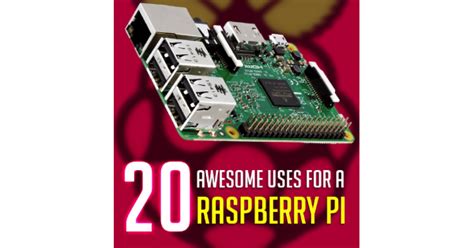 Awesome Uses For A Raspberry Pi