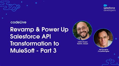 codelive revamp and power up salesforce api transformation to mulesoft