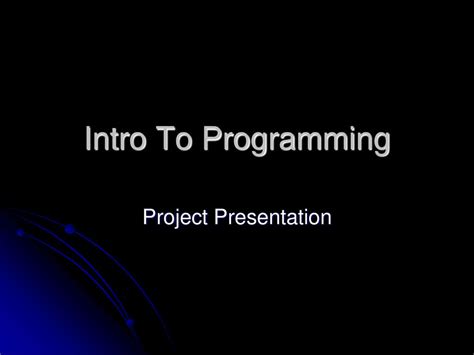 Intro To Programming Project Presentation Ppt Download