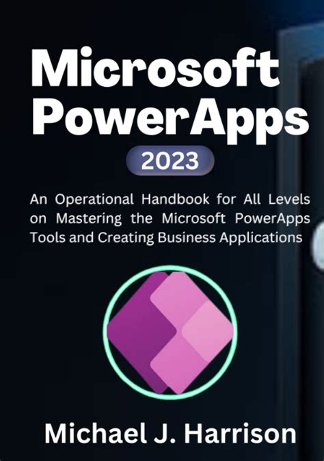 Microsoft Powerapps An Operational By Harrison Michael J