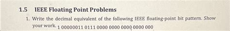 Solved 15 ﻿ieee Floating Point Problemswrite The Decimal