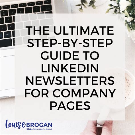 The Ultimate Step By Step Guide To Linkedin Newsletters For Company