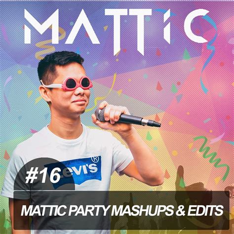 Stream Mattic Party Mashups And Edits 16 Free Download By Mattic