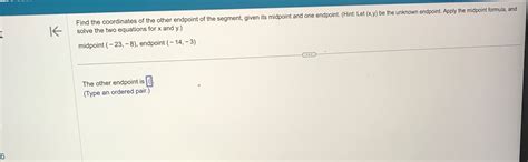 Solved Find The Coordinates Of The Other Endpoint Of The