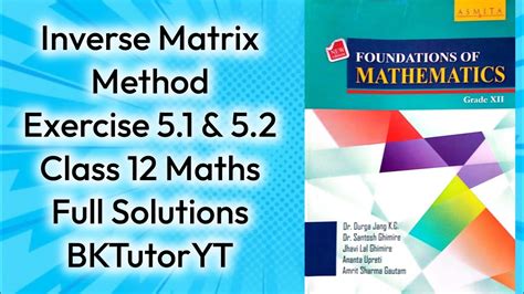 Inverse Matrix Method Class 12 Maths Neb Youtube