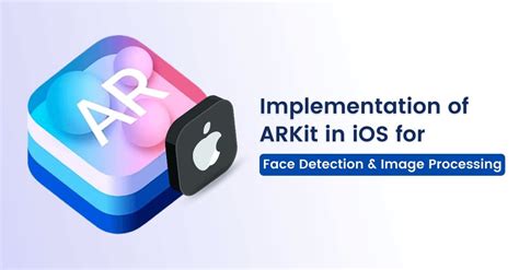 Implementation Of Arkit In Ios For Face Detection And Image Processing Rarkit