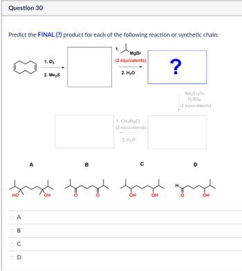 Answered: Question 30 Predict the FINAL (?) product for each of the ...