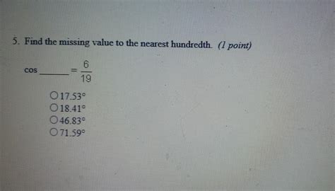 solved 5 find the missing value to the nearest hundredth