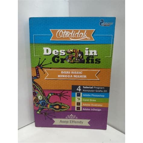 Jual Otodidak Desain Grafis Dari Basic Hingga Mahir Asep Effendy Buku
