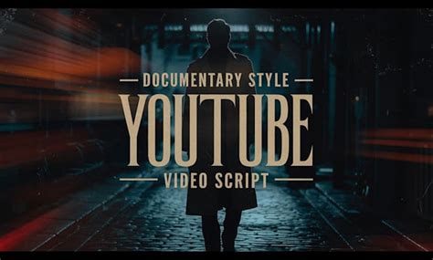 write documentary style youtube video script by omershami fiverr