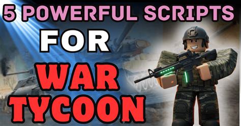 Powerful Roblox Scripts For War Tycoon