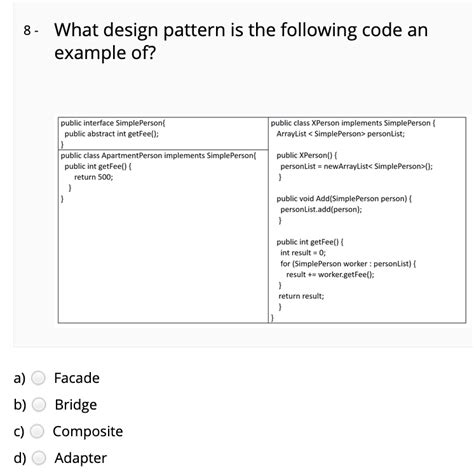 Solved 8 What Design Pattern Is The Following Code An