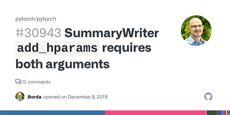 SummaryWriter Add Hparams Requires Both Arguments Issue Pytorch Pytorch GitHub